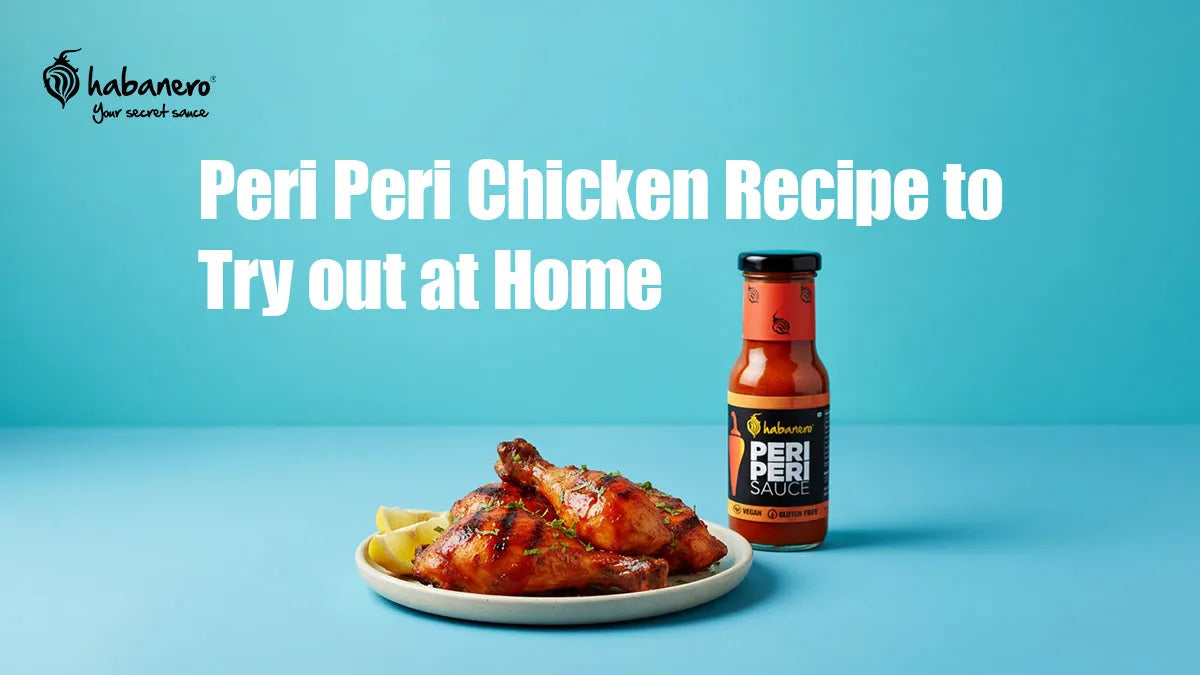 How to Make Restaurant-Style Peri Peri Chicken at Home? – Habanero Foods